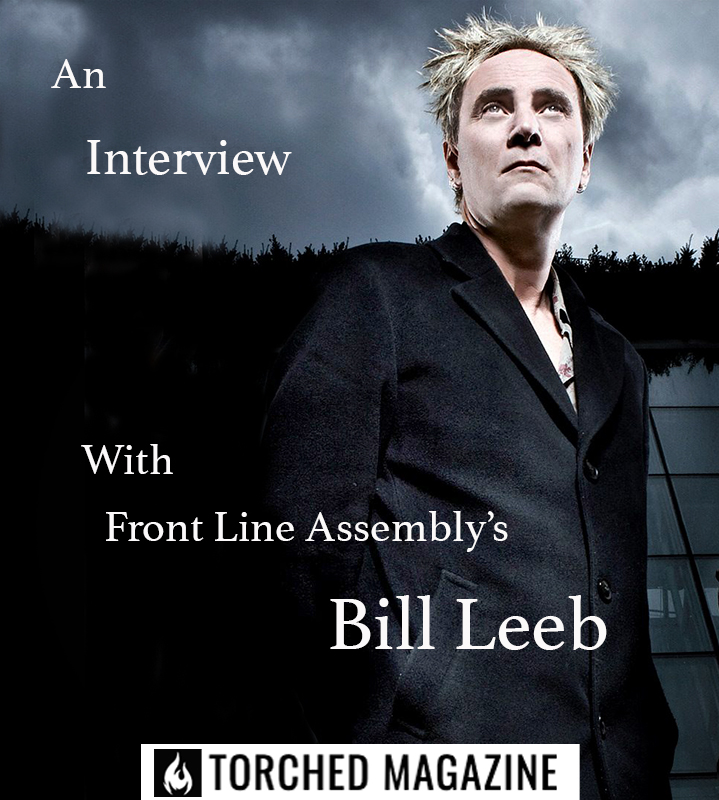 Torched Exclusive Interview With Industrial Pioneer Bill Leeb Of Front ...